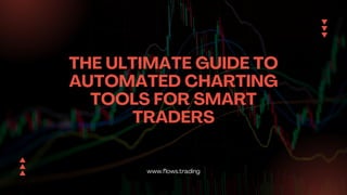 Ultimate Guide to Automated Charting Tools for Smart Traders | PDF