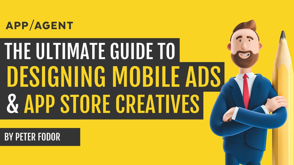 The Ultimate Guide to Designing Mobile Ads & App Store Creatives (1).pdf