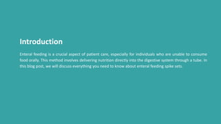 Enteral Feeding Spike Sets: Complete Guide | PPTX