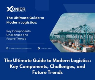 The Ultimate Guide to Modern Logistics Key Components, Challenges, and ...