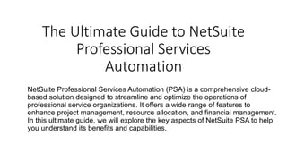 The Ultimate Guide to NetSuite Professional Services Automation.pptx