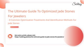 The Ultimate Guide To Optimized Jade Stones For Jewelers. 8 Common ...
