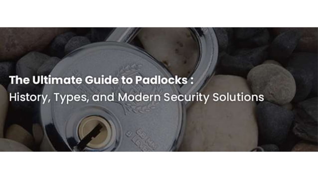 The Ultimate Guide to Padlocks: History, Types, and Modern Security ...