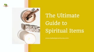 The Ultimate Guide to Spiritual Items.pdf
