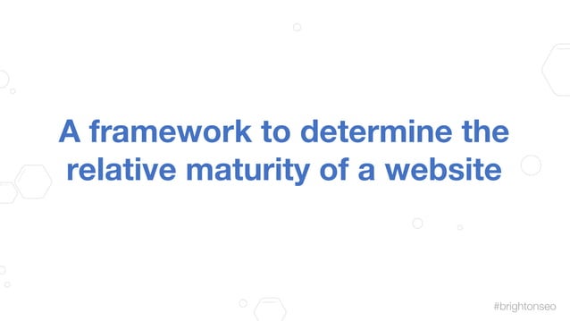 The Ultimate Maturity Audit _ Brighton SEO.pdf