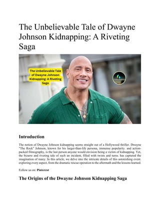 The Unbelievable Tale of Dwayne Johnson Kidnapping: A Riveting Saga ...