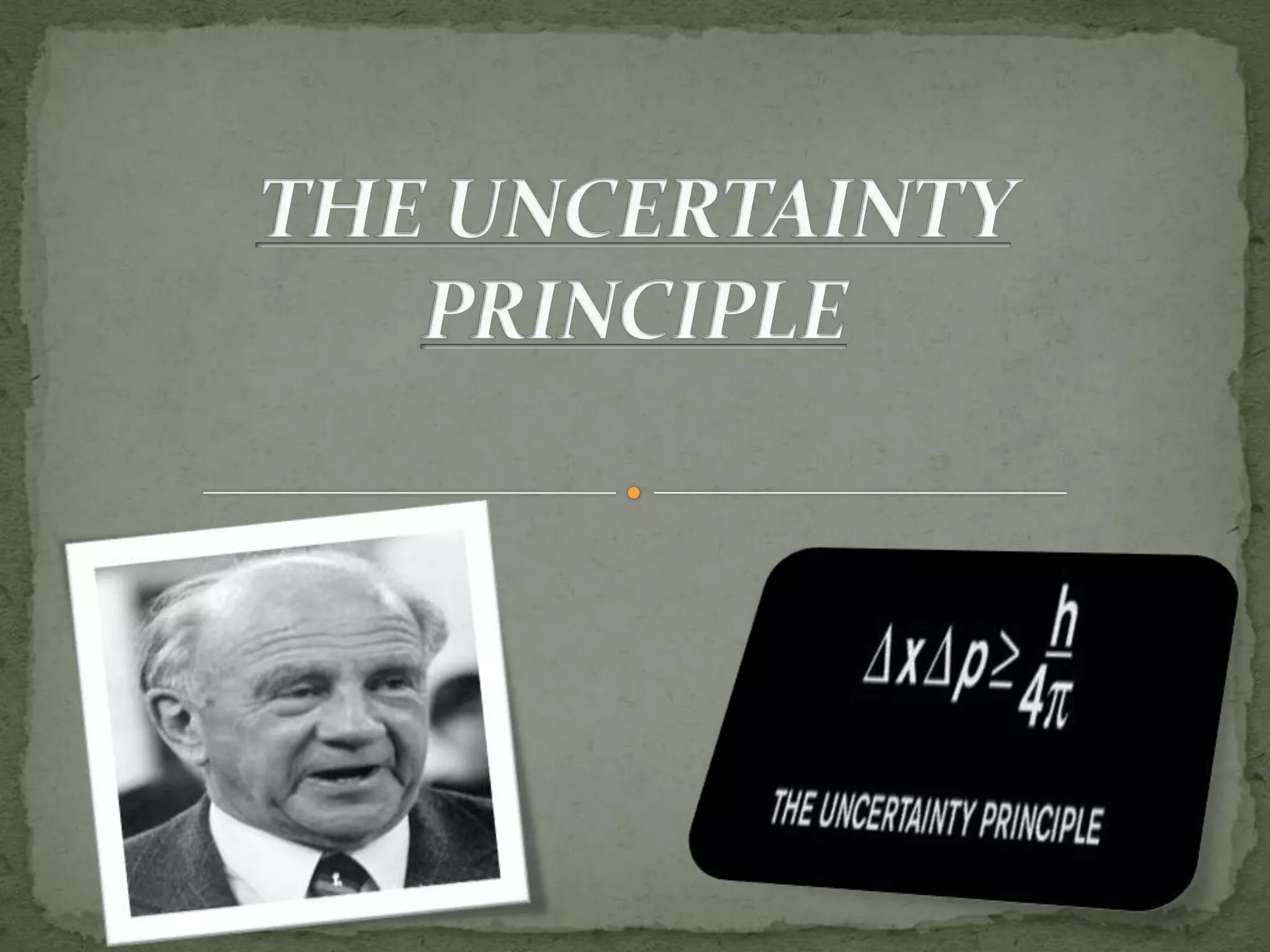 The uncertainty principle | PPTX