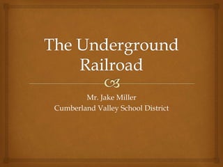 The Underground Railroad | PPTX