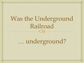 The Underground Railroad | PPTX