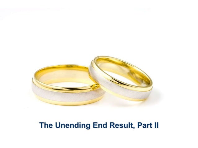 The Unending End Result, Part II | PPT