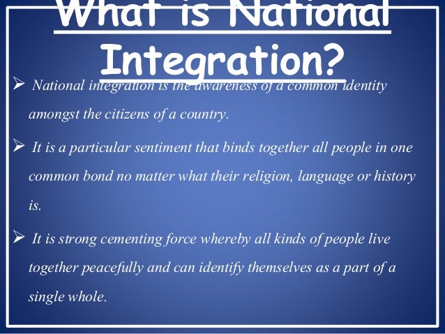 The Unfinished Agenda of National Integration