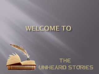 The Unheard Stories | PPT