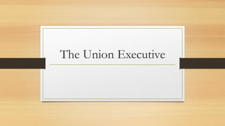 The Union Executive Four Components: President Prime Minister ...