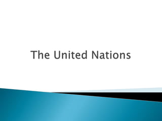 The United Nations | PPTX | Political Issues & policy | Politics