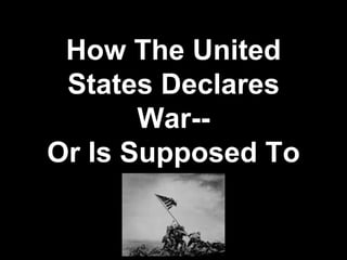 The United States and declaring war | PPTX