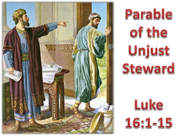 The Unjust Steward Luke 16 1 15