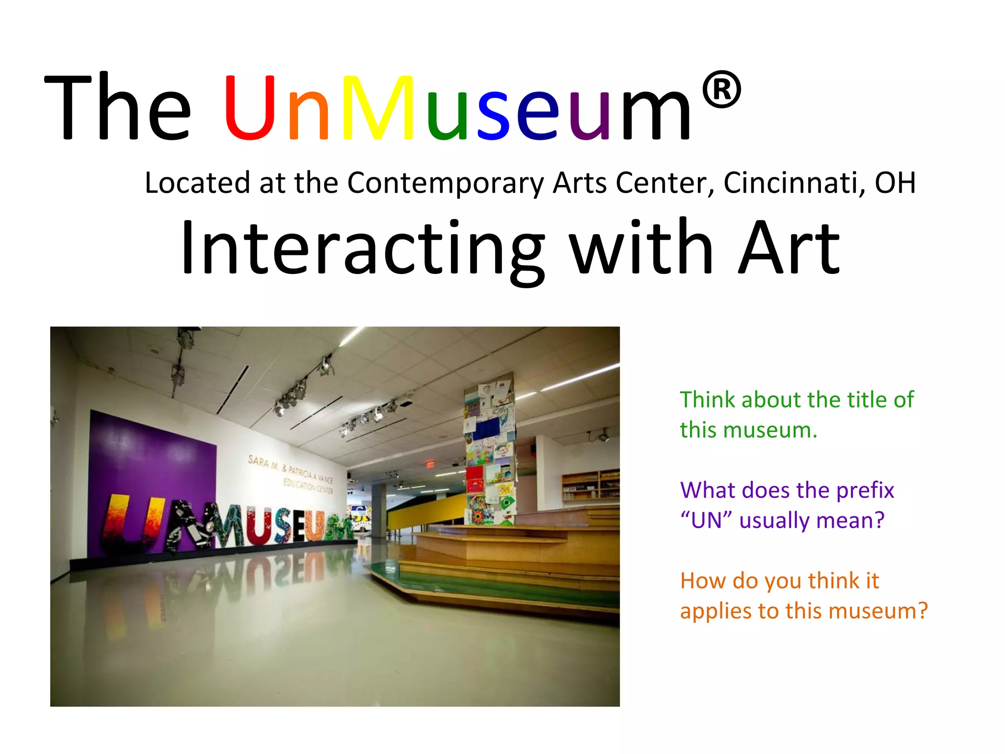 CAC in the Classroom: UnMuseum | PPT