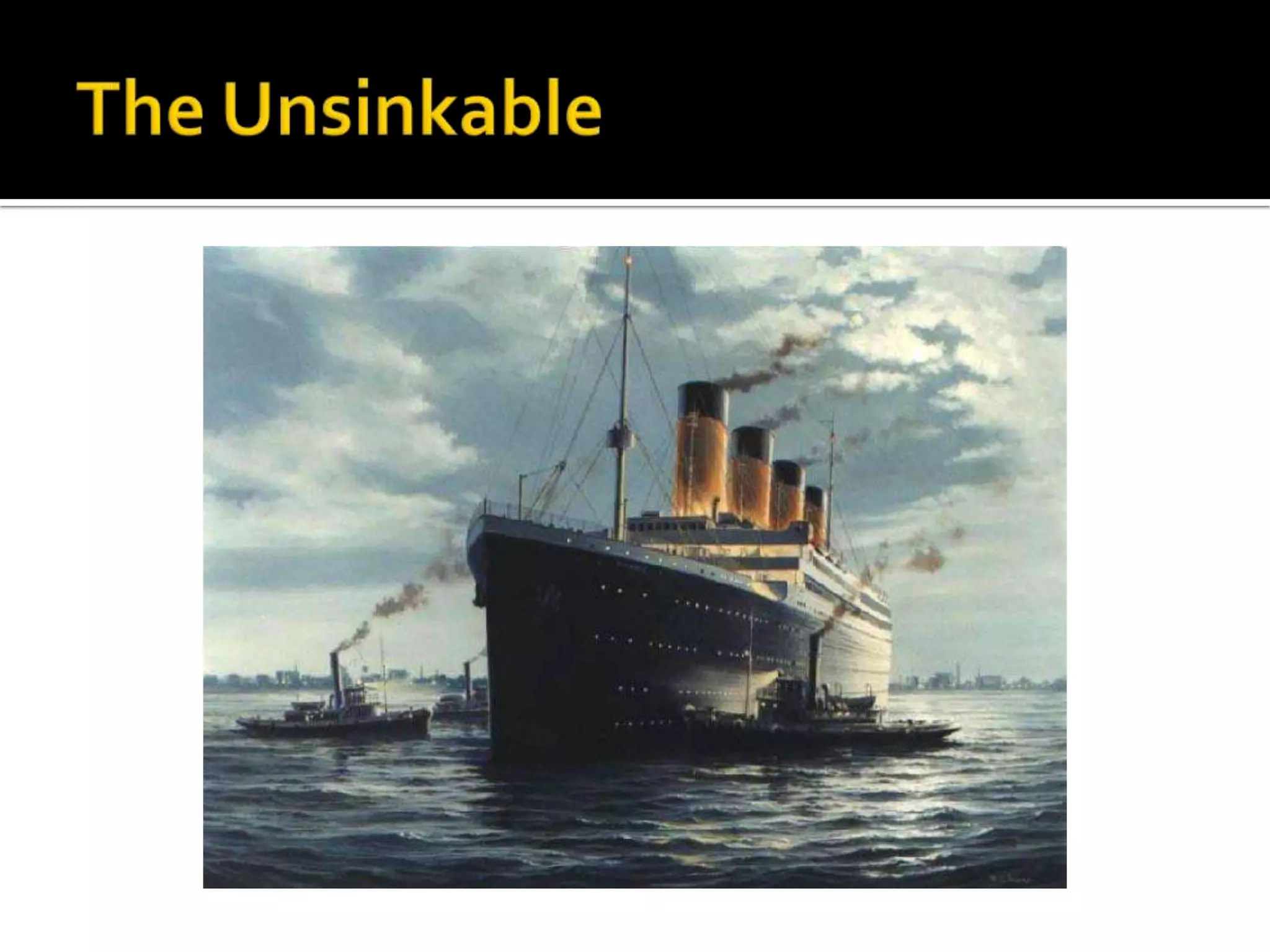 The Unsinkable Titanic: What the TItanic Taught Us About Disaster Preparedness | PPT