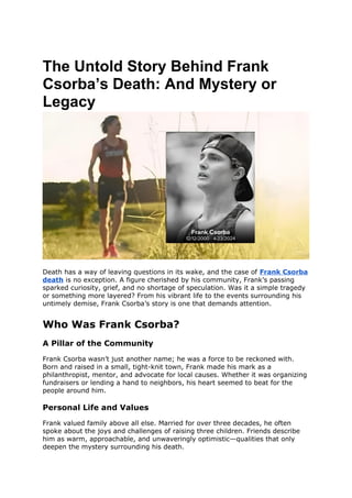 The Untold Story Behind Frank Csorba’s Death_ And Mystery or Legacy.docx