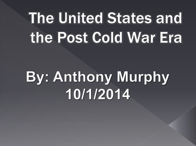 The us and the post cold war era pp | PPT