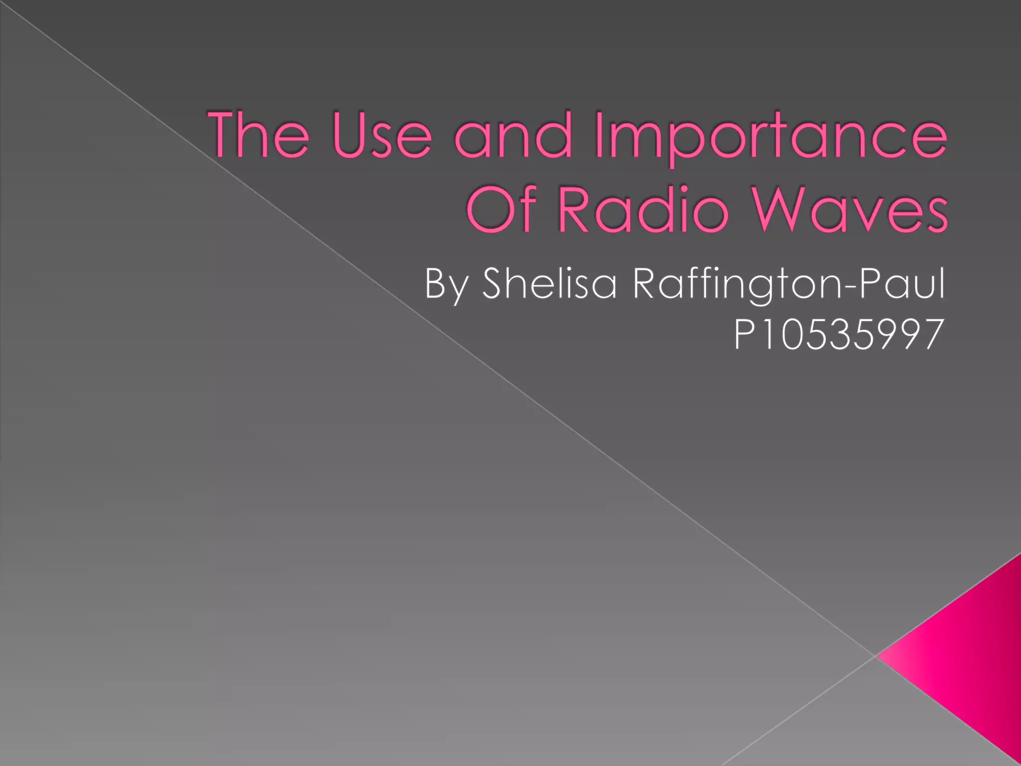 The use and importance of radio waves | PPTX