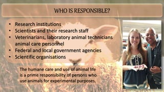 THE USE OF ANIMAL SUBJECTS IN RESEARCH.pptx