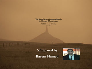 The use of anti D (rcog guidelines) | PPT