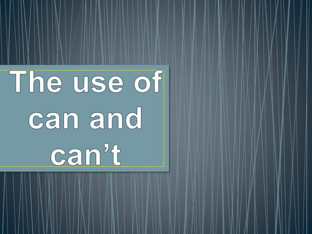 The use of can and can’t | PPT | Free Download