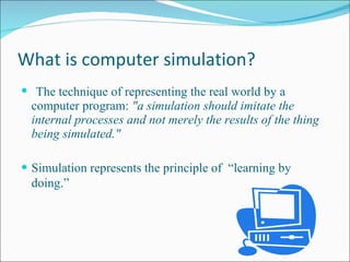 The Use Of Computer Simulation And Gaming To | PPT