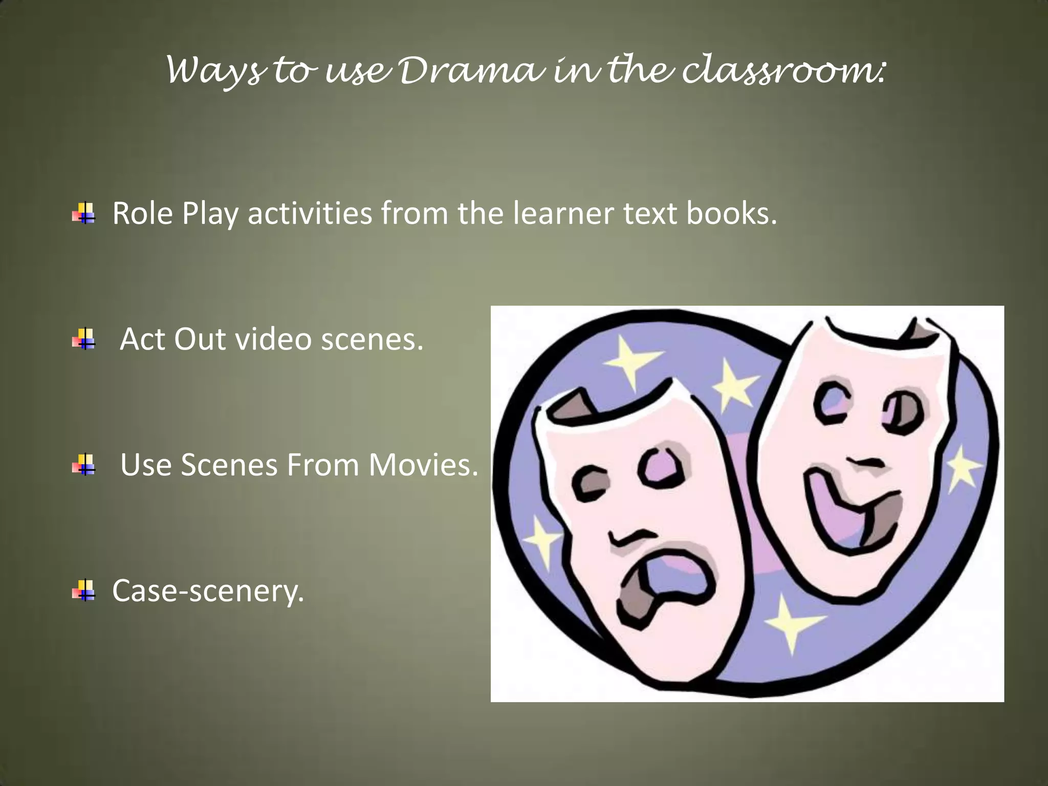 The use of drama in the classroom | PPTX