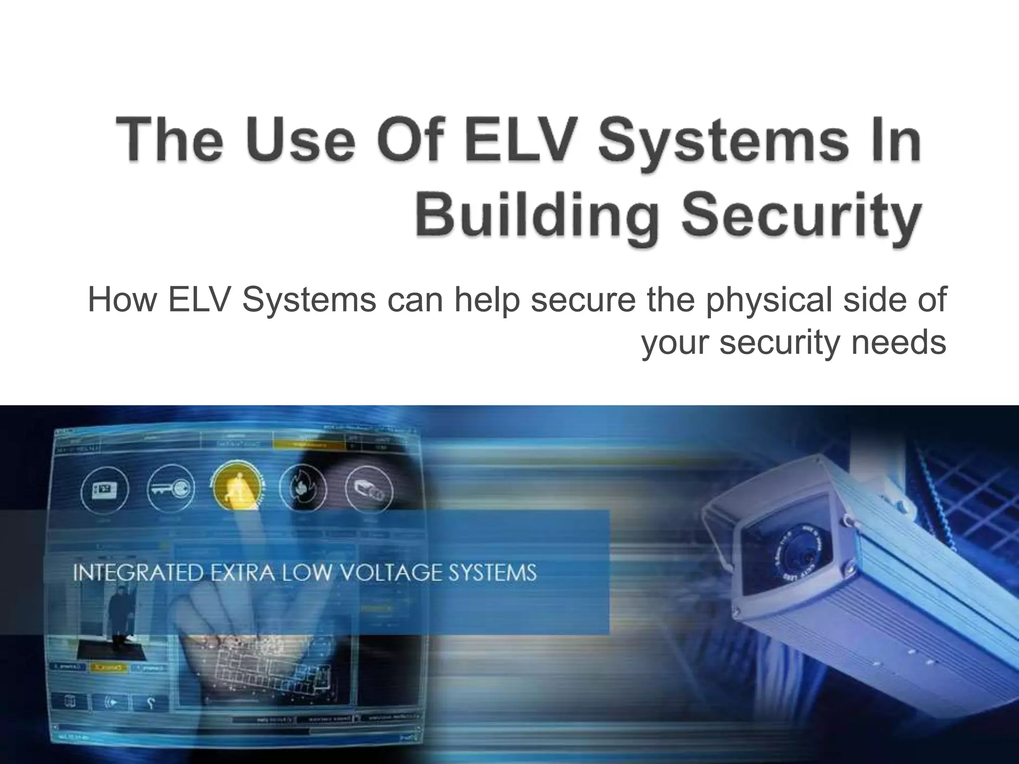 The Use Of ELV Systems In Building Security | PPTX