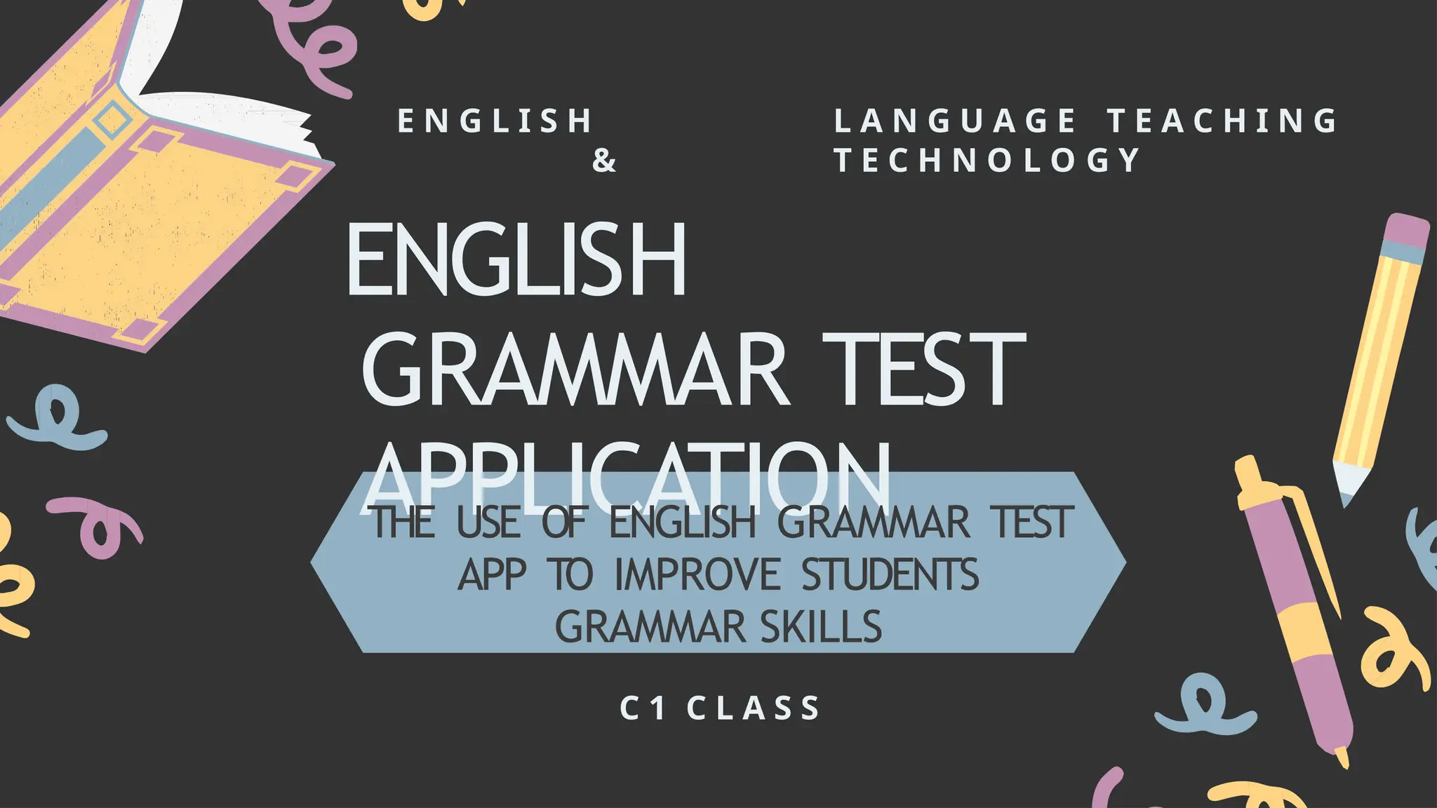 THE USE OF ENGLISH GRAMMAR TEST APPLICATION TO IMPROVE STUDENT GRAMMAR ...