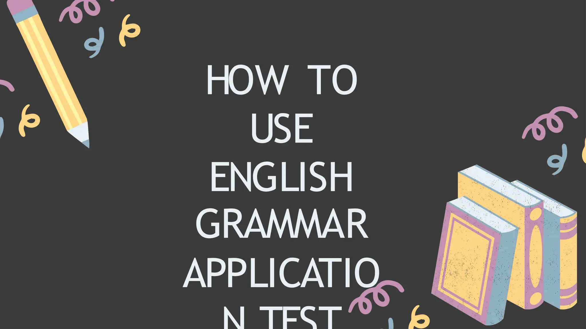 THE USE OF ENGLISH GRAMMAR TEST APPLICATION TO IMPROVE STUDENT GRAMMAR ...