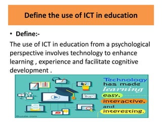 The use of ICT in education according to psychology.pptx