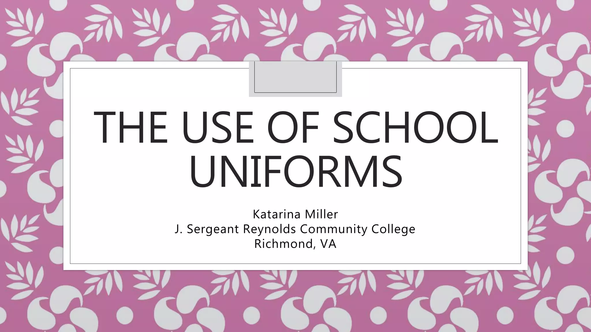 The Use of School Uniforms | PPTX