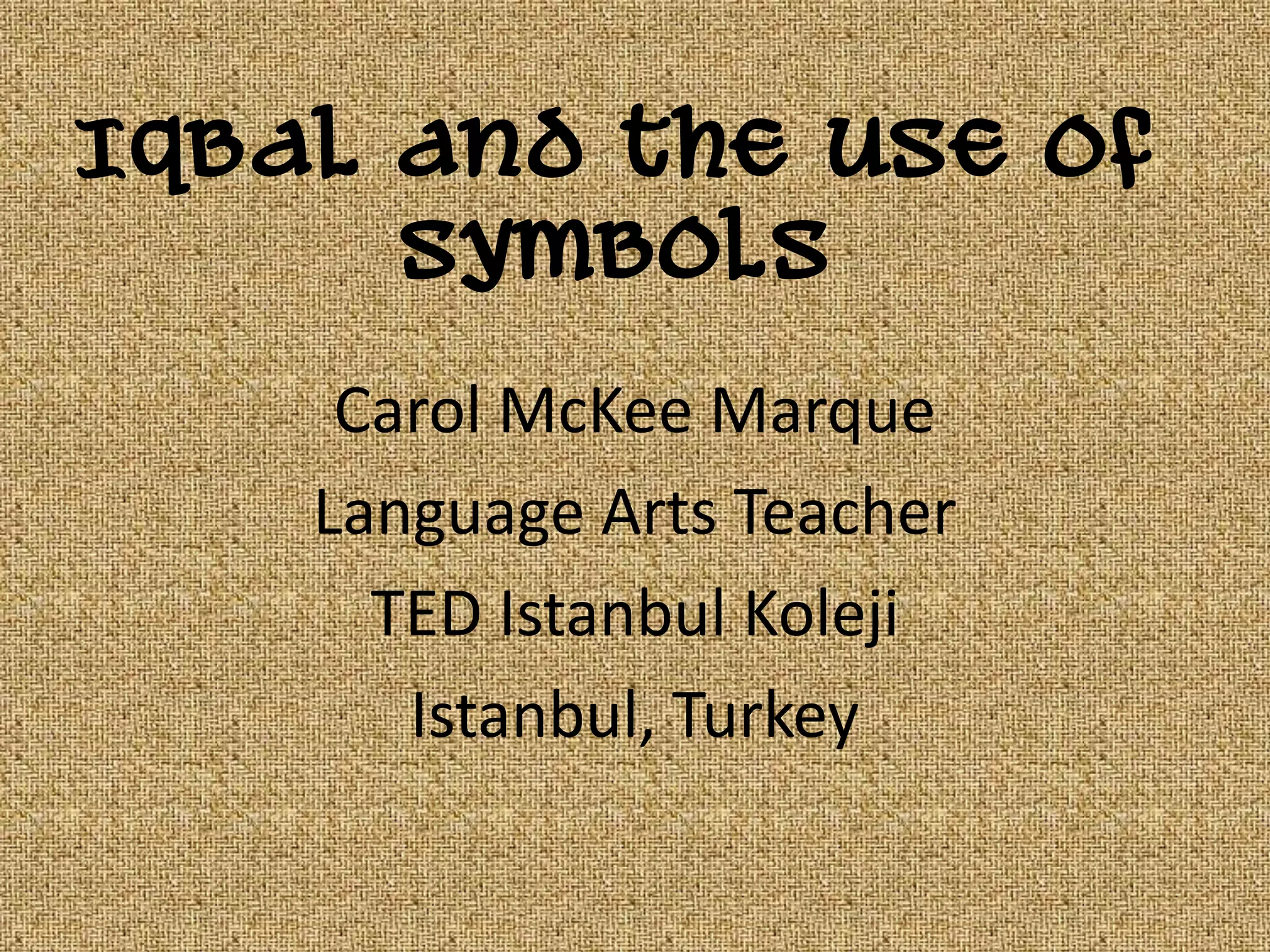 The use of symbols in the novel iqbal | PPSX