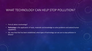 The use of technology to end pollution | PPT