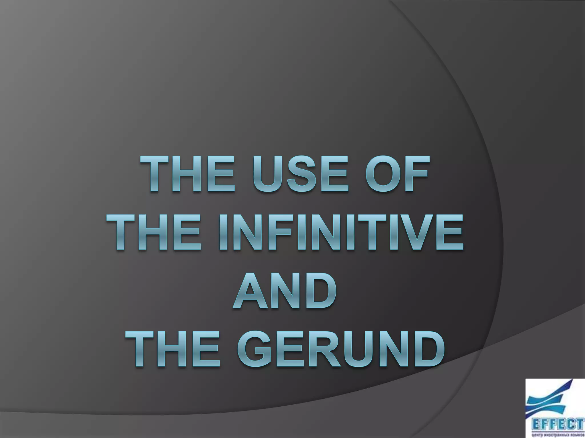The use of the infinitive and the gerund | PPT