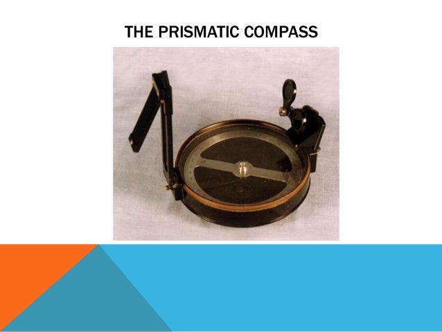 The Uses of Prismatic Compass Components