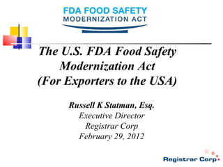 The U.S. FDA Food Safety Modernization Act (For Exporters To The Us) | PPT