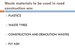 The utilisation of waste material in the road | PPTX