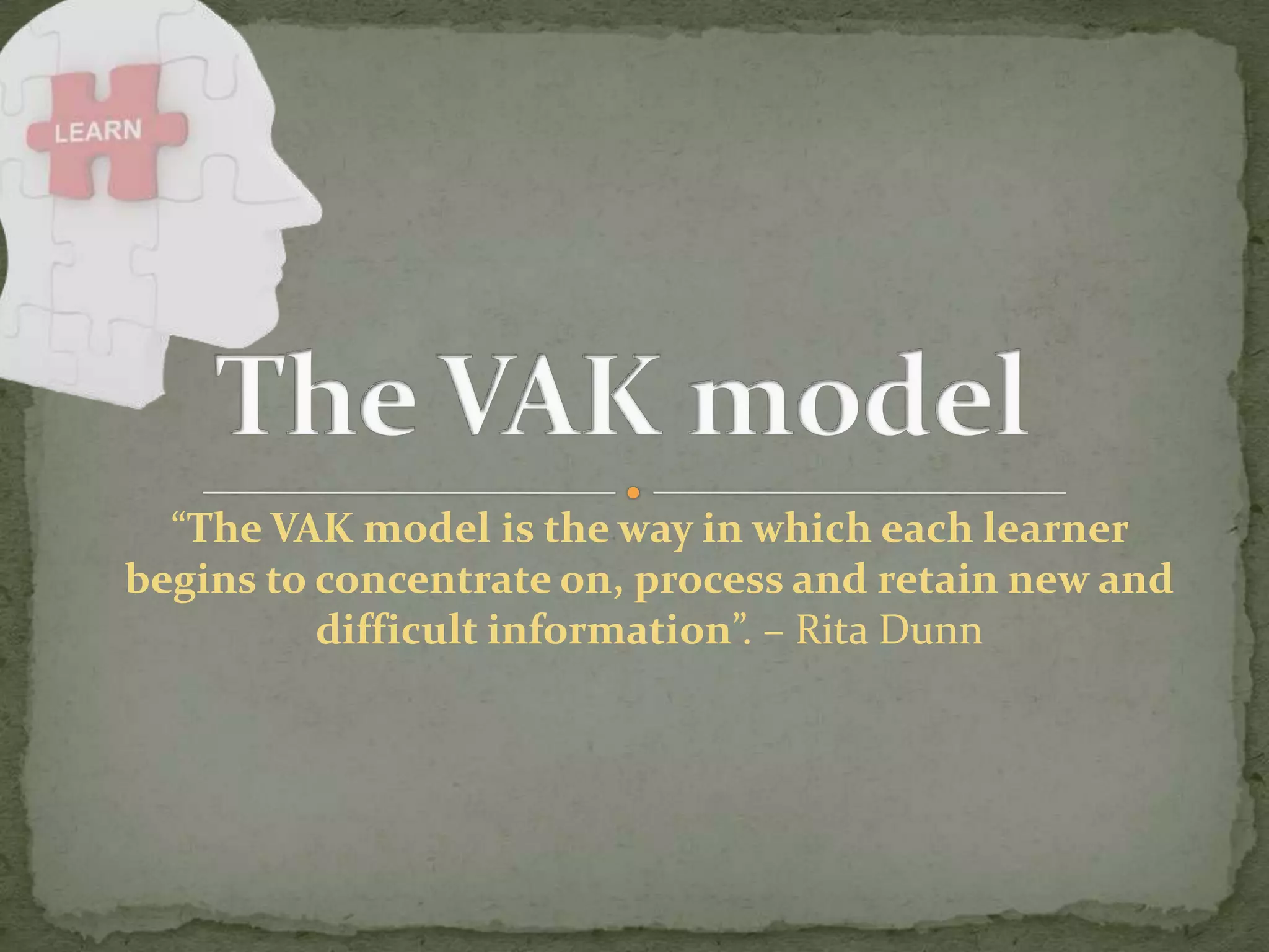 The VAK model. Learning Styles. | PPTX