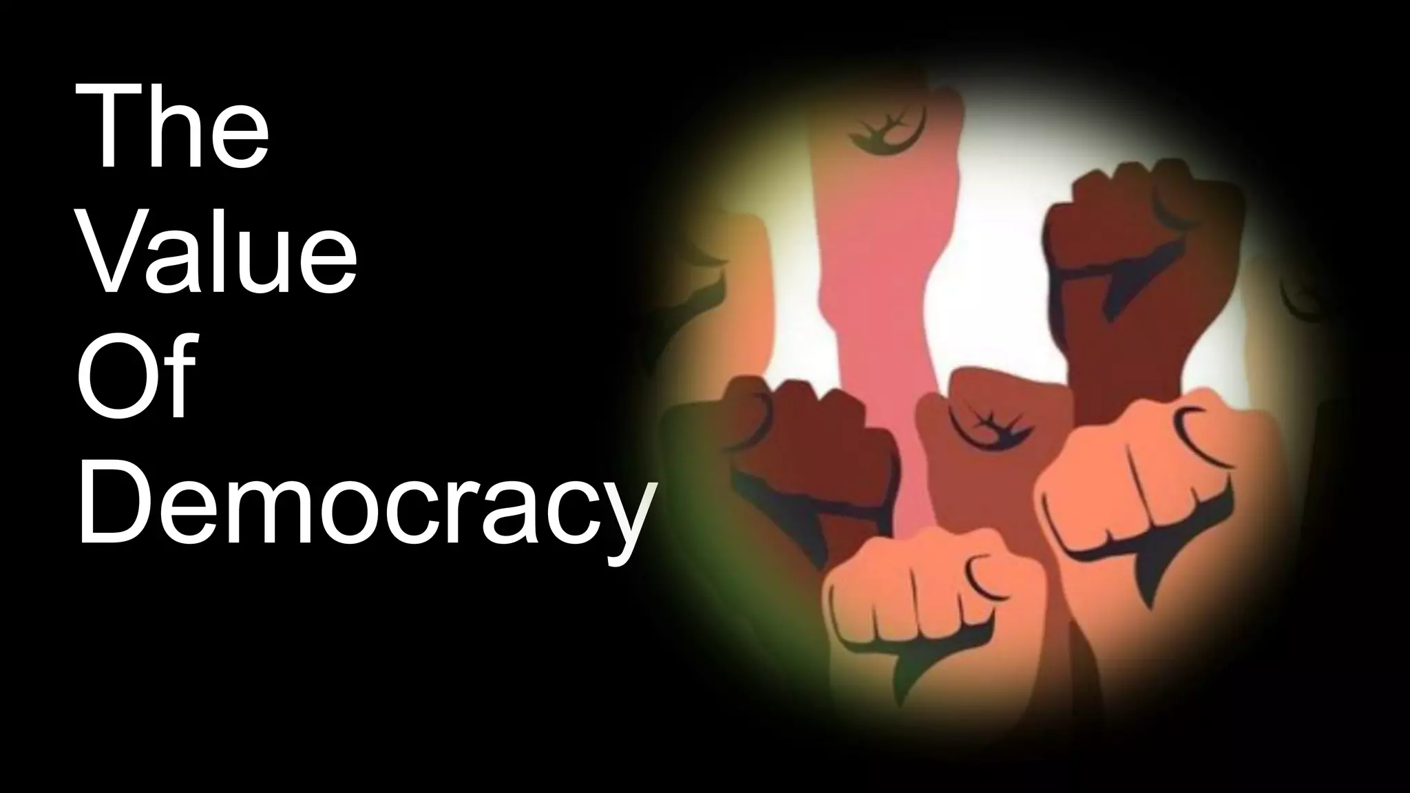 THE VALUE OF DEMOCRACY.pptx