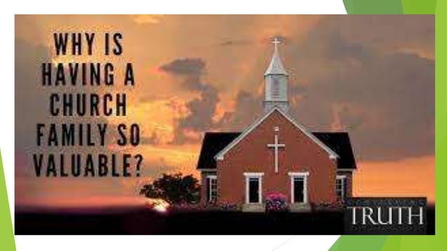 THE VALUE OF HAVING A CHURCH FAMILY.pptx | Christianity | Religion ...