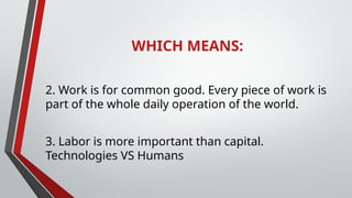 THE VALUE OF HUMAN WORK AND THE PHILOSOPHY BEHIND IT | PPTX