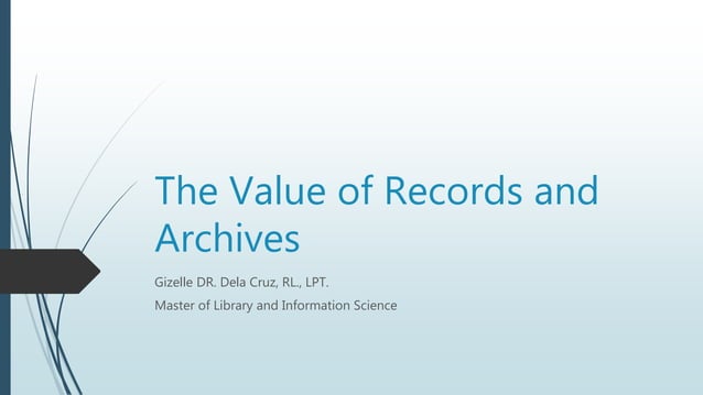 The value of records and archives | PPTX | Databases | Computer ...