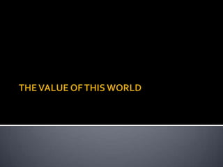The value of this world | PPSX