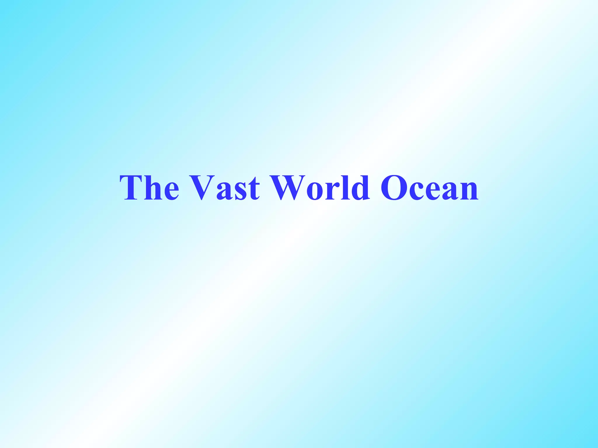 The vast world ocean | PPT