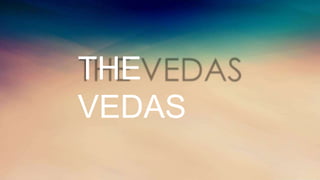 The vedas | PPT