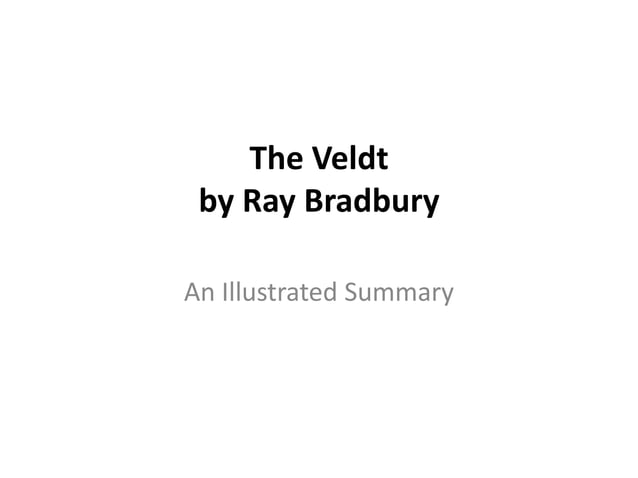 Photo Summary of "The Veldt," by Ray Bradbury | PPTX | Food & Drink